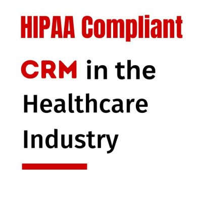 HIPAA Compliance CRM Software: Importance & Benefits