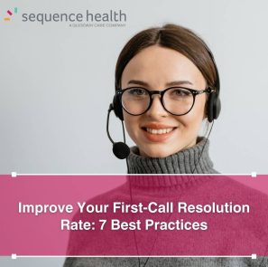 Improve Your First-Call Resolution Rate: 7 Best Practices